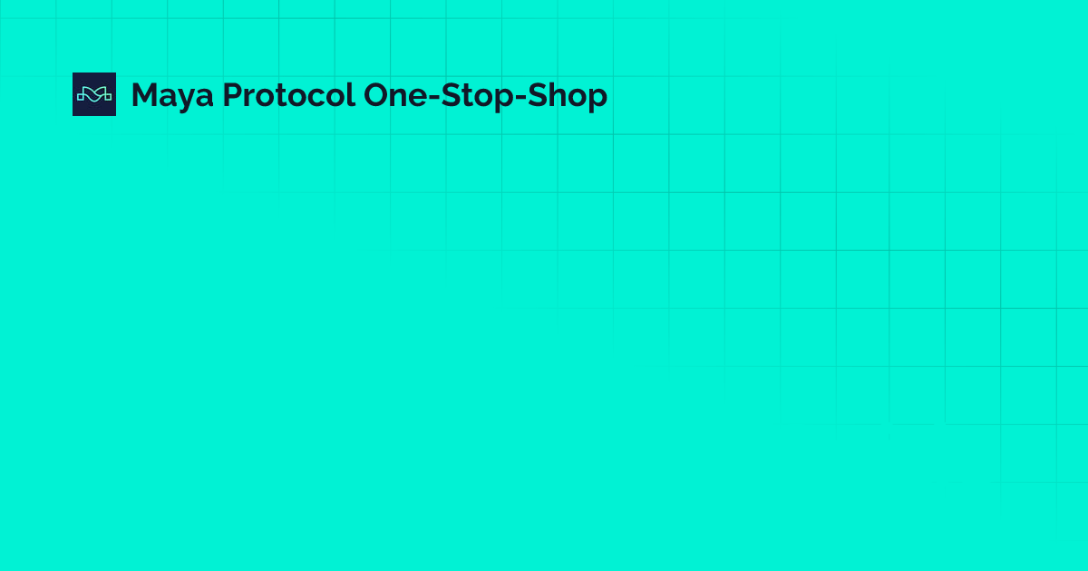 Maya Integration Guide | Maya Protocol One-Stop-Shop