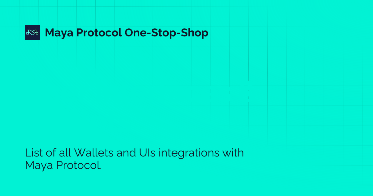 User interfaces & Wallets | Maya Protocol One-Stop-Shop