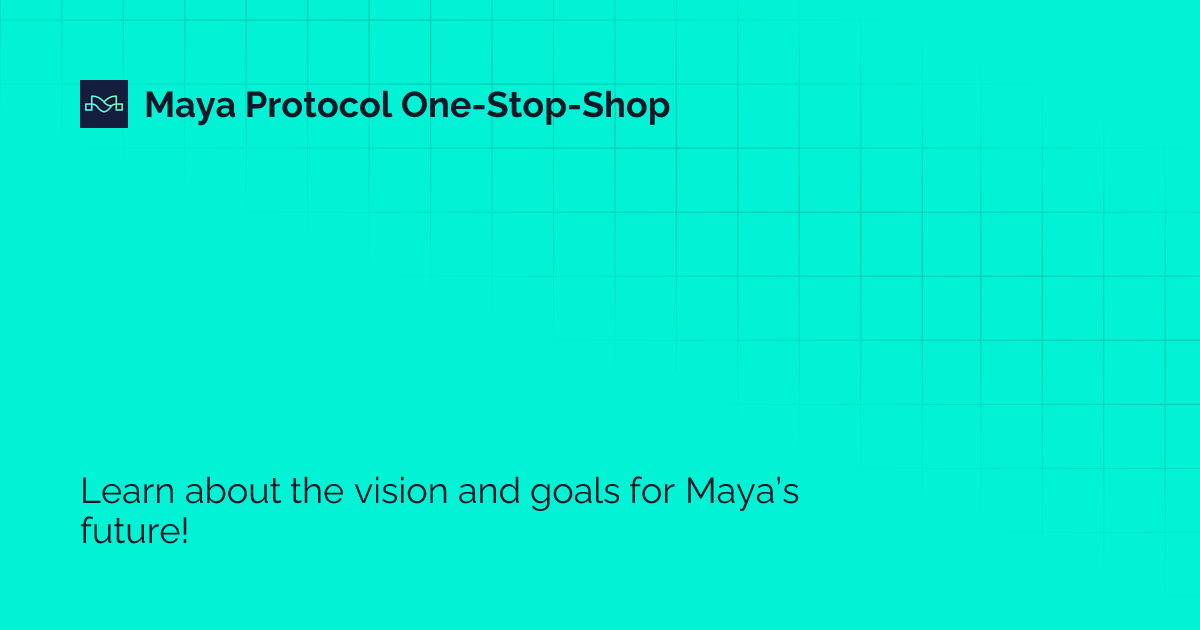 Roadmap 2023 | Maya Protocol One-Stop-Shop