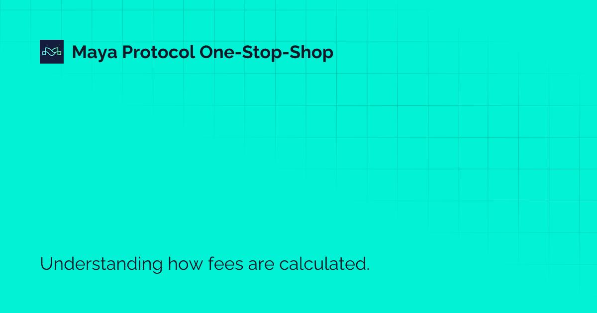 Fees | Maya Protocol One-Stop-Shop